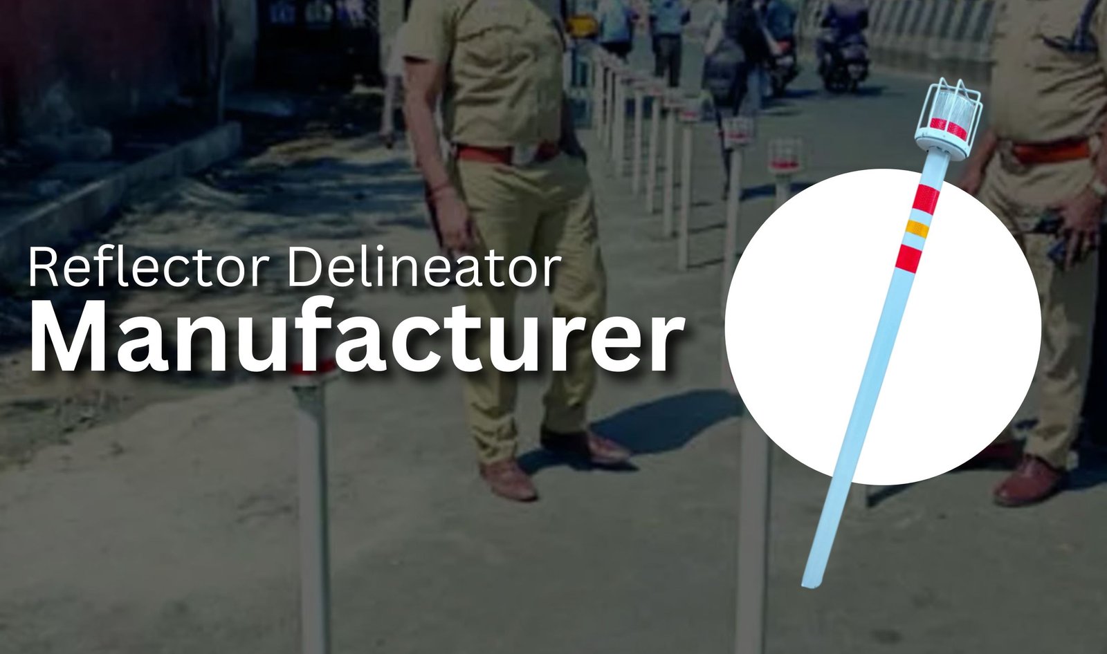 Reflector Delineator Manufacturer in India